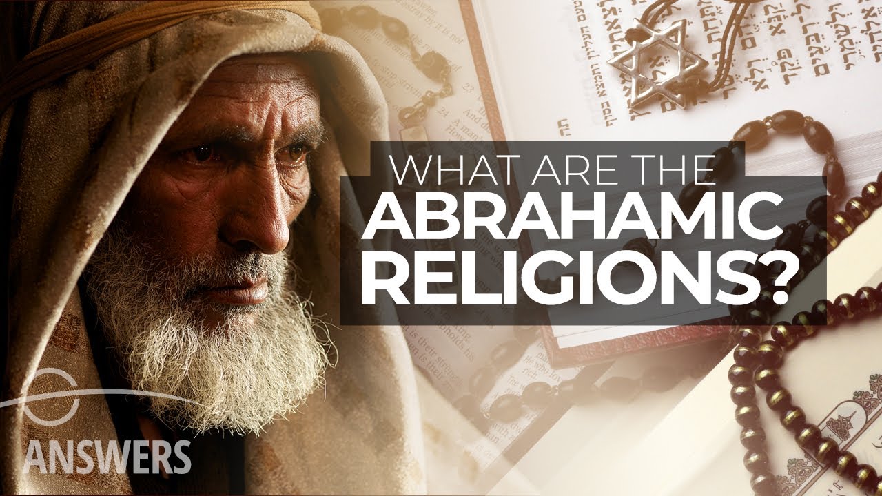 Abrahamic Religions: 7 Key Facts You Should Know