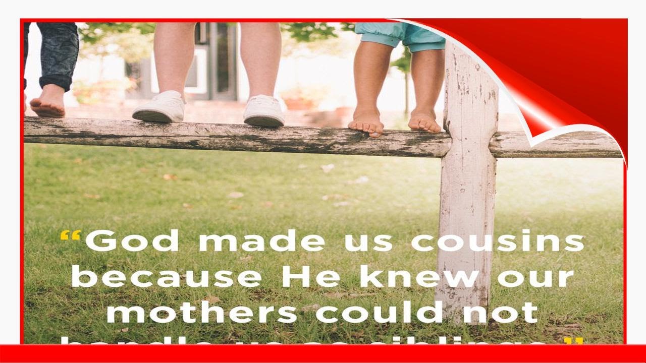 Cousins Quotes 7 Heartwarming Sayings To Cherish Forever