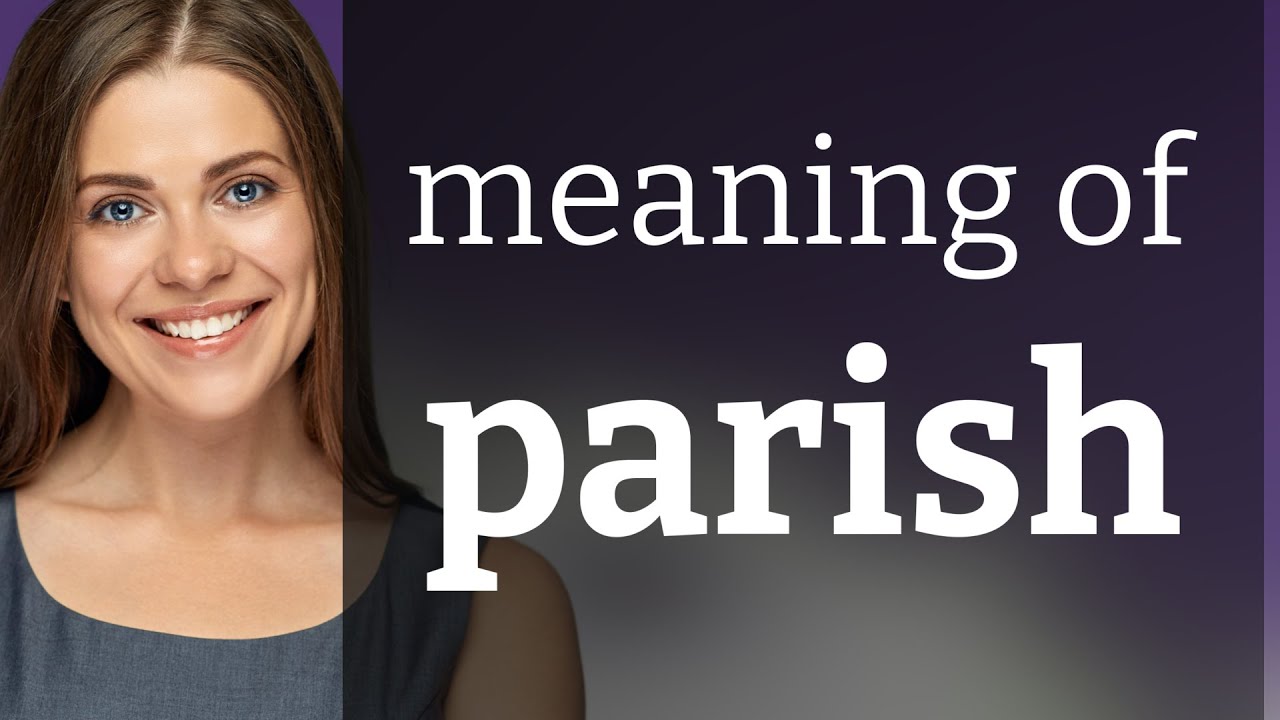 Parish Definition: 7 Key Insights for Better Understanding