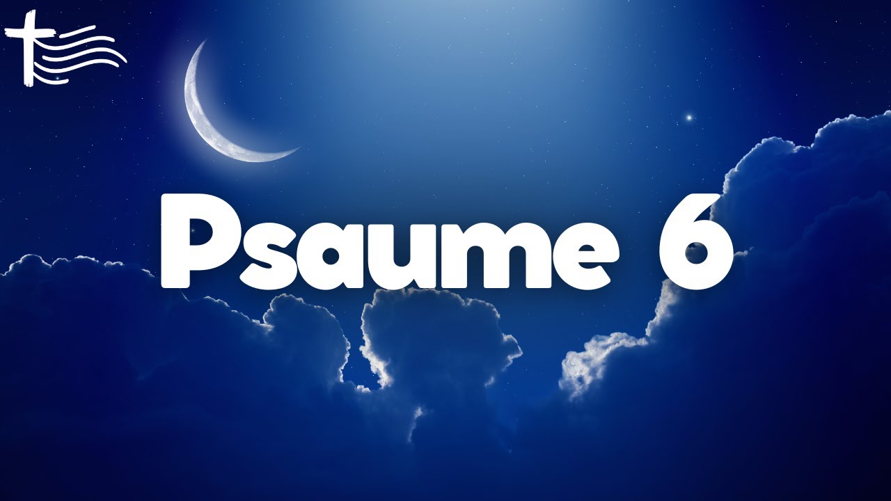 Psaume 6 : 5 leçons puissantes pour apaiser votre esprit